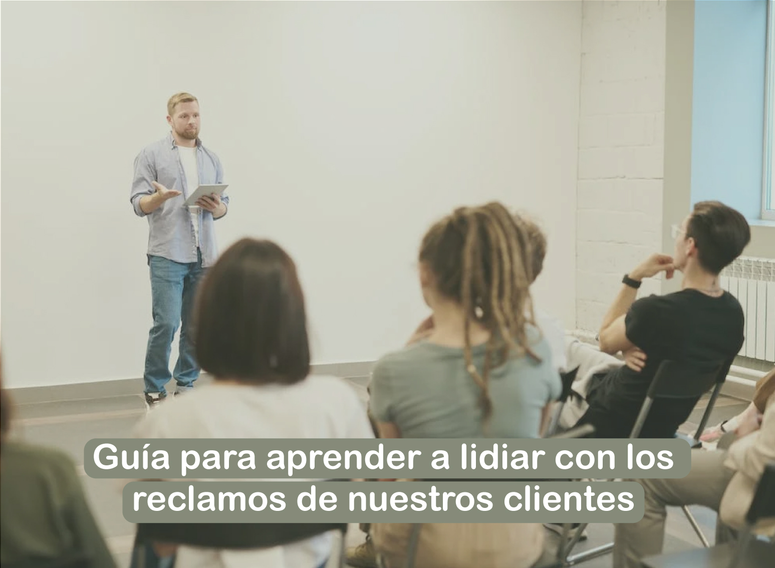 Guía para aprender a lidiar con los reclamos de nuestros clientes ...